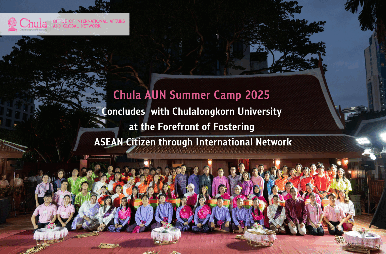 Chula AUN Summer Camp 2025 Concludes with Chulalongkorn University at the Forefront of Fostering ...